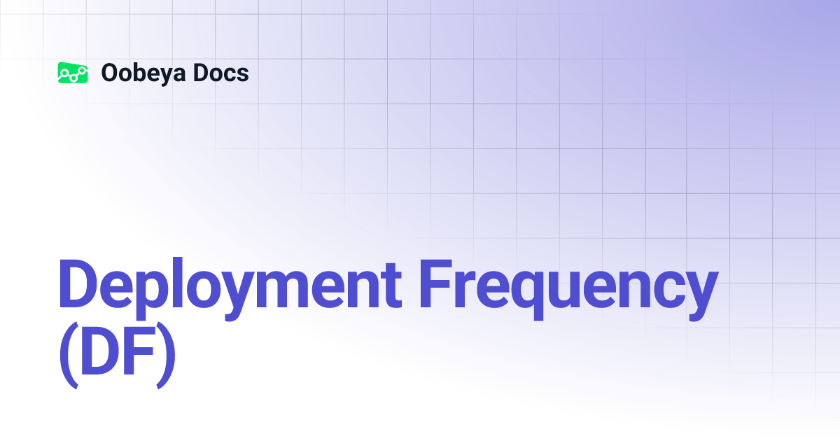 Deployment Frequency (DF) | Oobeya Docs