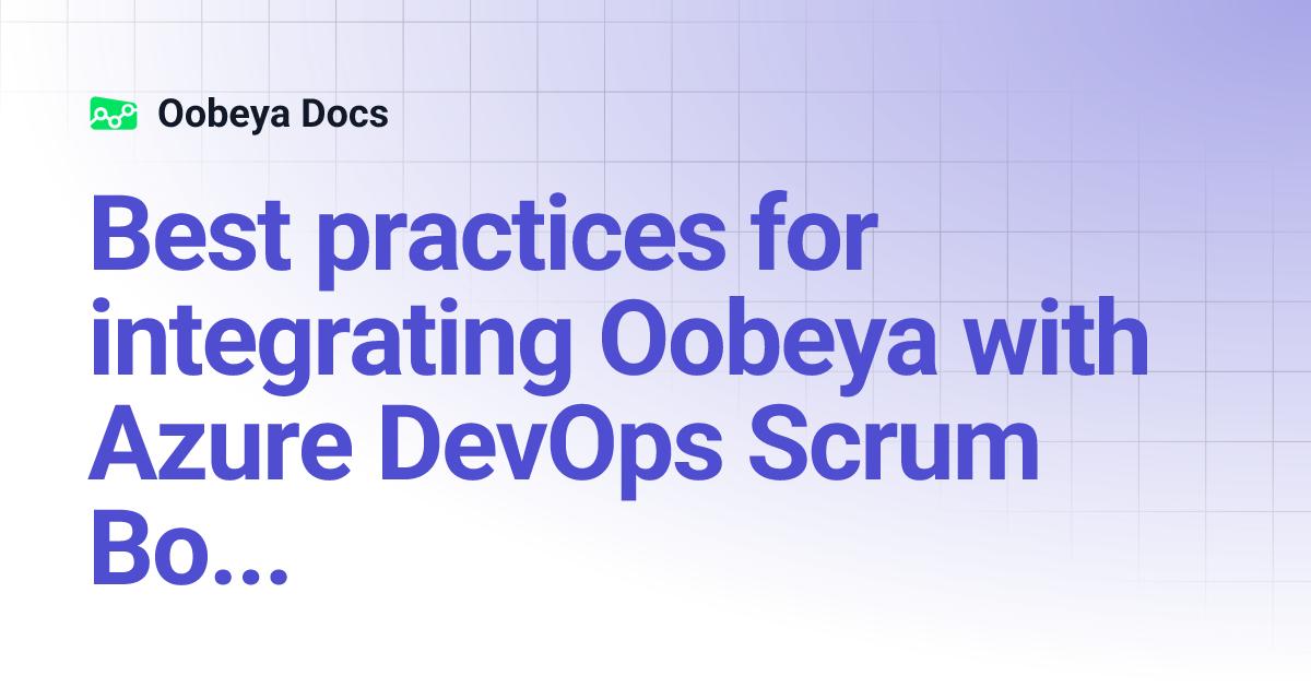 Best practices for integrating Oobeya with Azure DevOps Scrum Boards ...