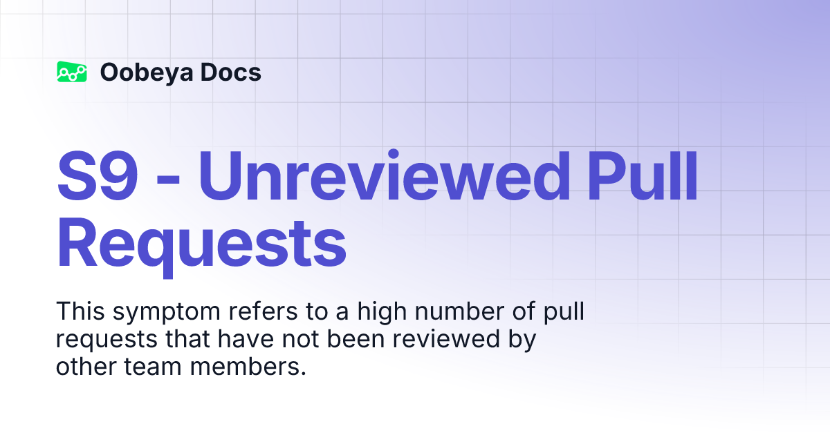 S9 - Unreviewed Pull Requests | Oobeya Docs