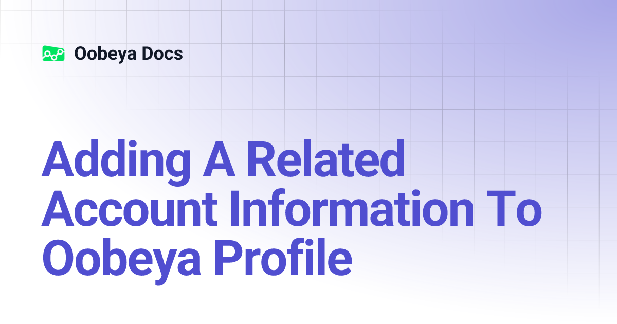 Adding A Related Account Information To Oobeya Profile | Oobeya Docs