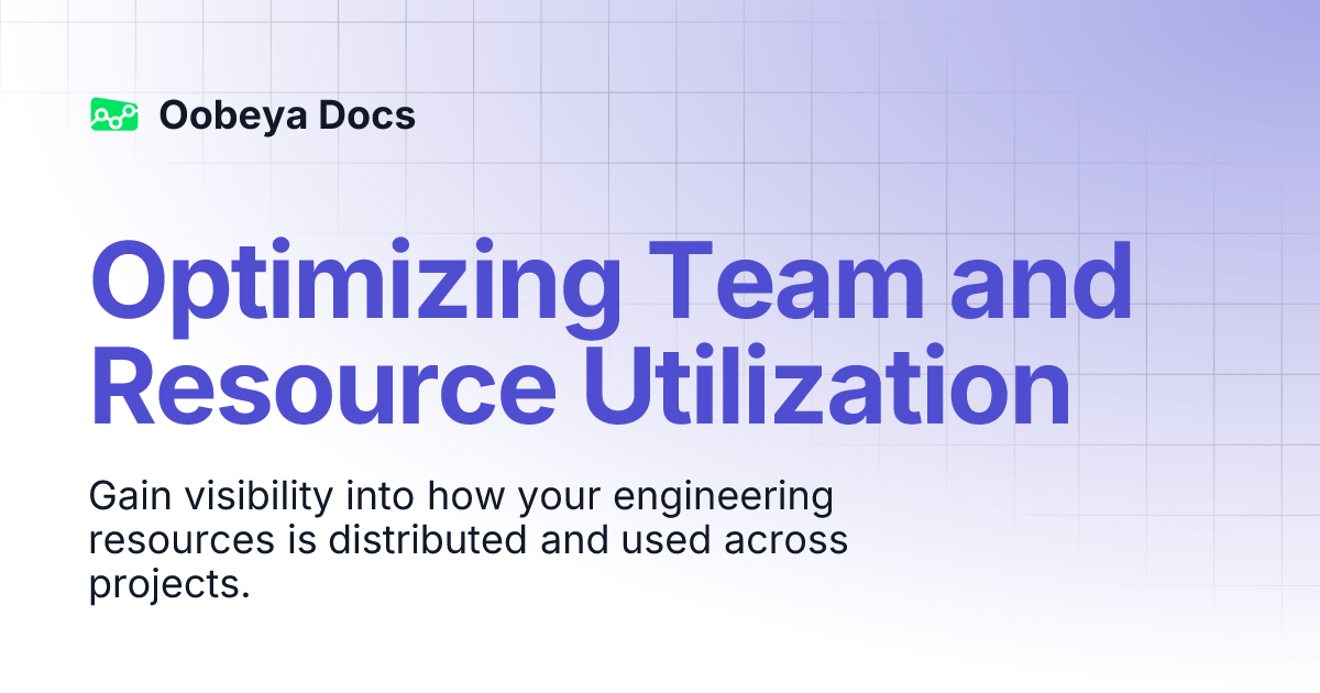 Optimizing Team and Resource Utilization | Oobeya Docs