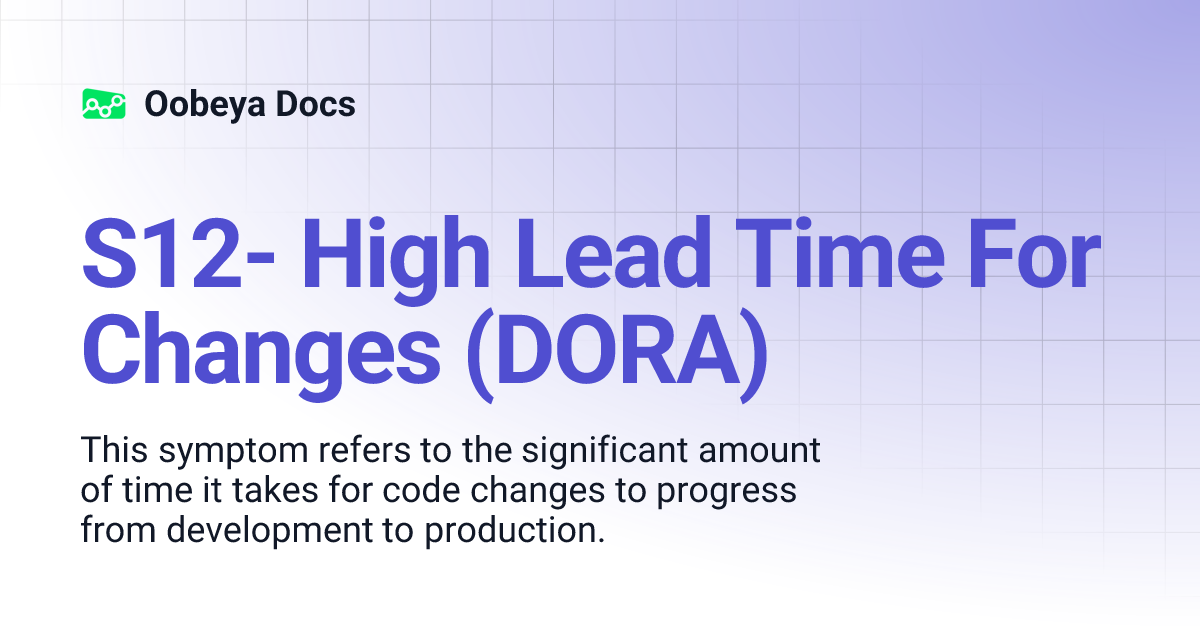 S12- High Lead Time For Changes (DORA) | Oobeya Docs
