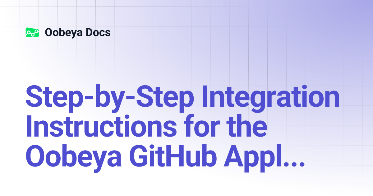 Step-by-Step Integration Instructions for the Oobeya GitHub Application ...