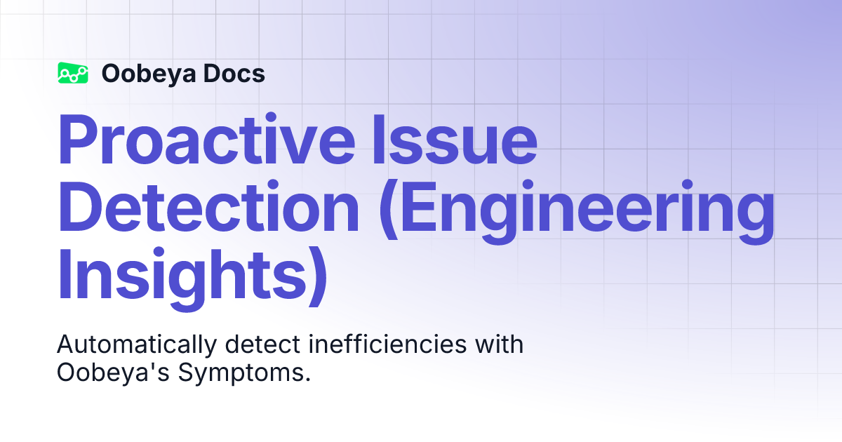 Proactive Issue Detection (Engineering Insights) | Oobeya Docs