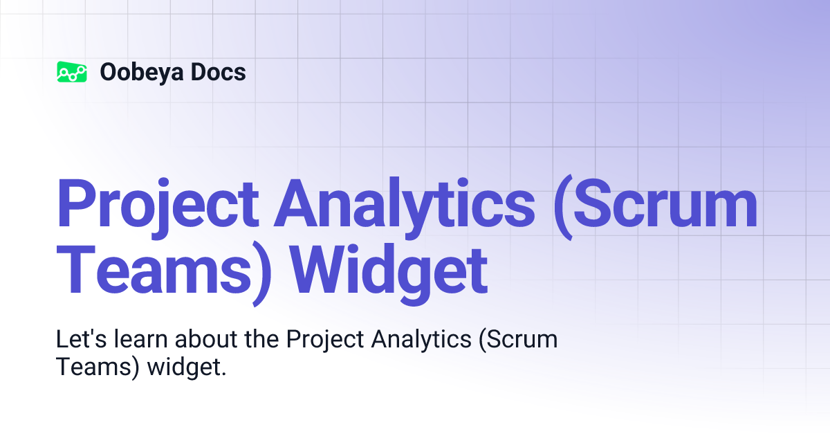 Project Analytics (Scrum Teams) Widget | Oobeya Docs