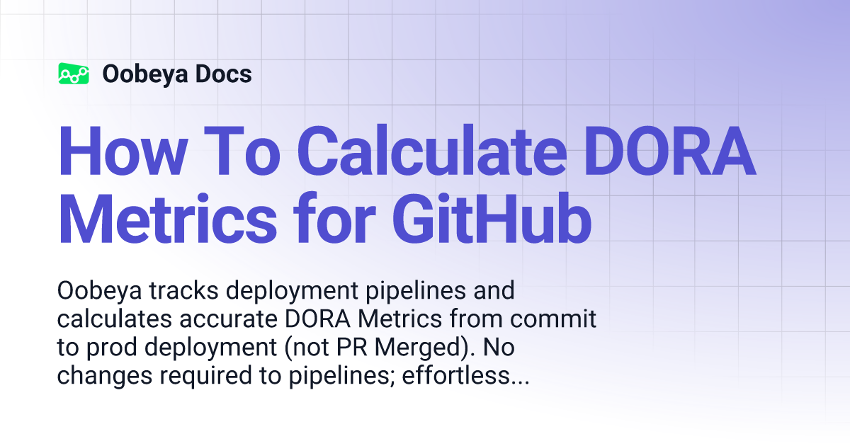 How To Calculate DORA Metrics for GitHub | Oobeya Docs